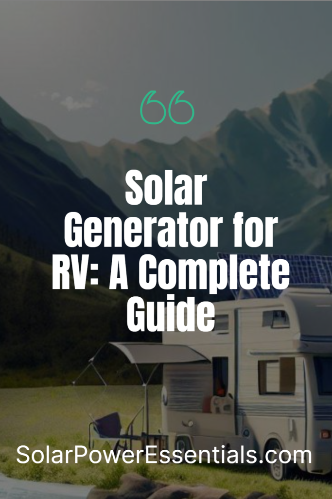 Solar Generator for RV: A Complete Guide- Solar Power Essentials
