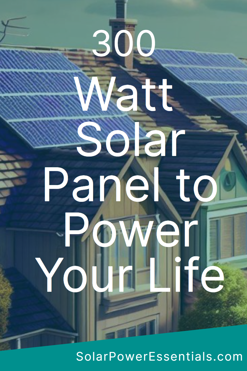 300 Watt Solar Panel For Solar Power - Solar Power Essentials